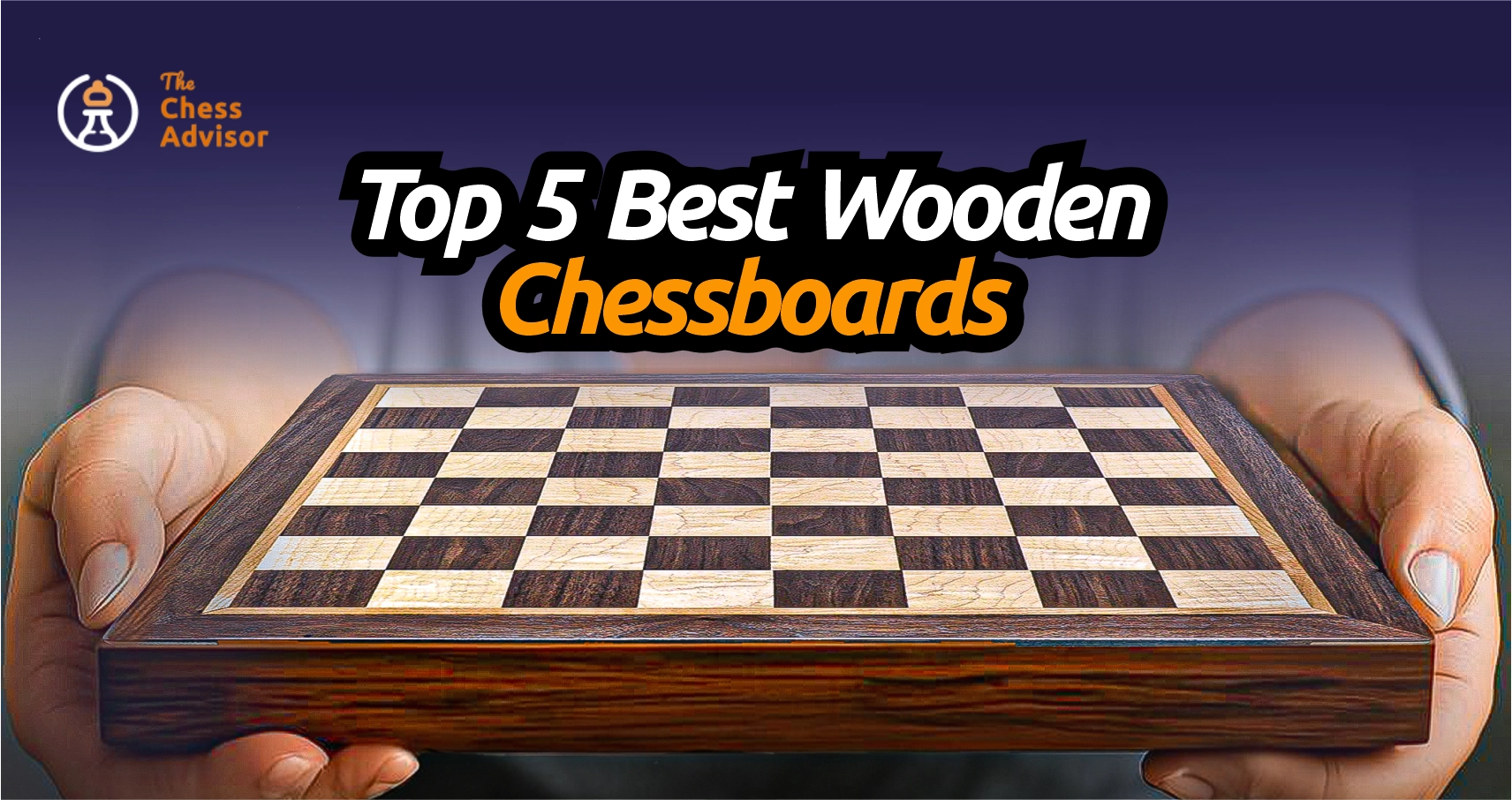 Top 5 Best Wooden Chessboards - The Chess Advisor